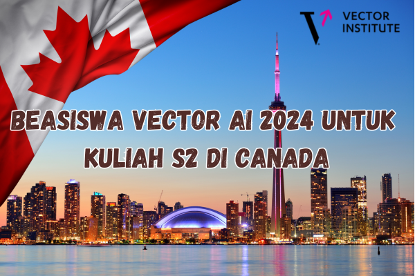 Beasiswa Vector AI 2024 untuk Kuliah S2 di Canada - Scholars Official